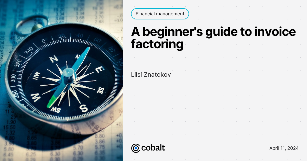 A complete guide to invoice factoring | Cobalt