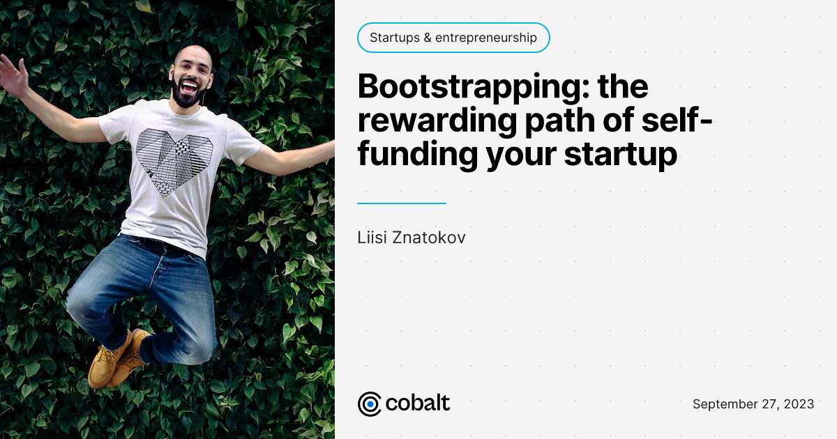 Bootstrapping: the rewarding path of self-funding | Cobalt